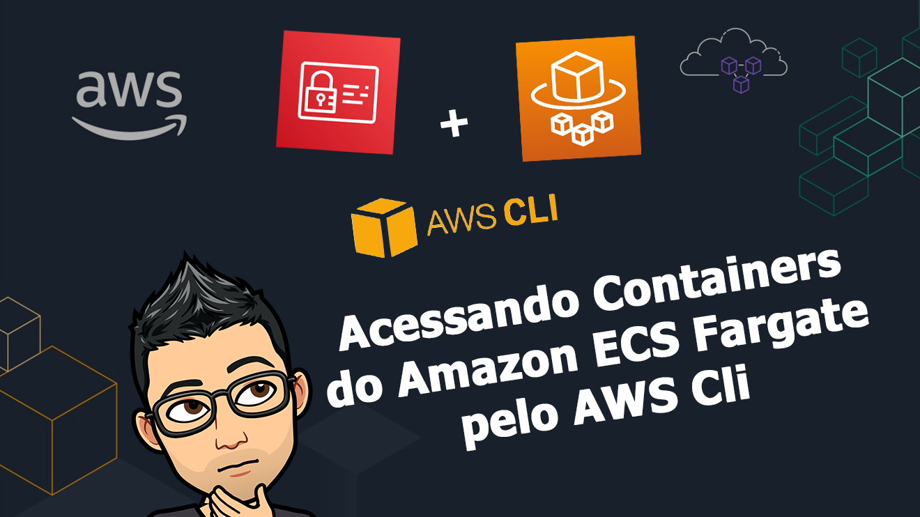 Acessando Containers do Amazon ECS Fargate pelo AWS Cli · Alfredo Castro