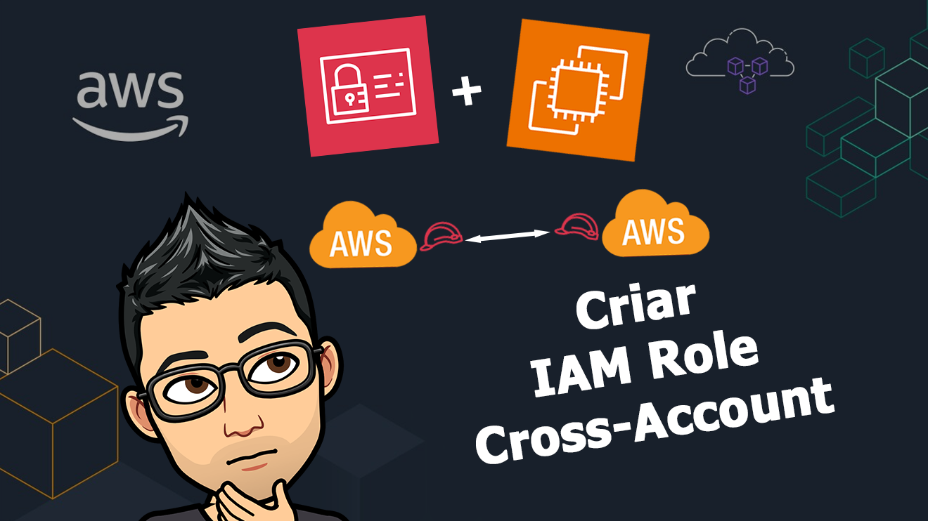 Criar IAM Role Cross-Account · Alfredo Castro